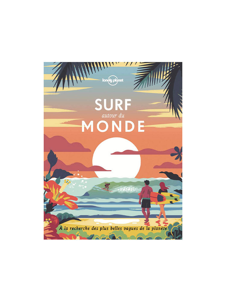 Surf Autour du Monde - Guide 50 Spots Emblématiques | NOMADS SURFING